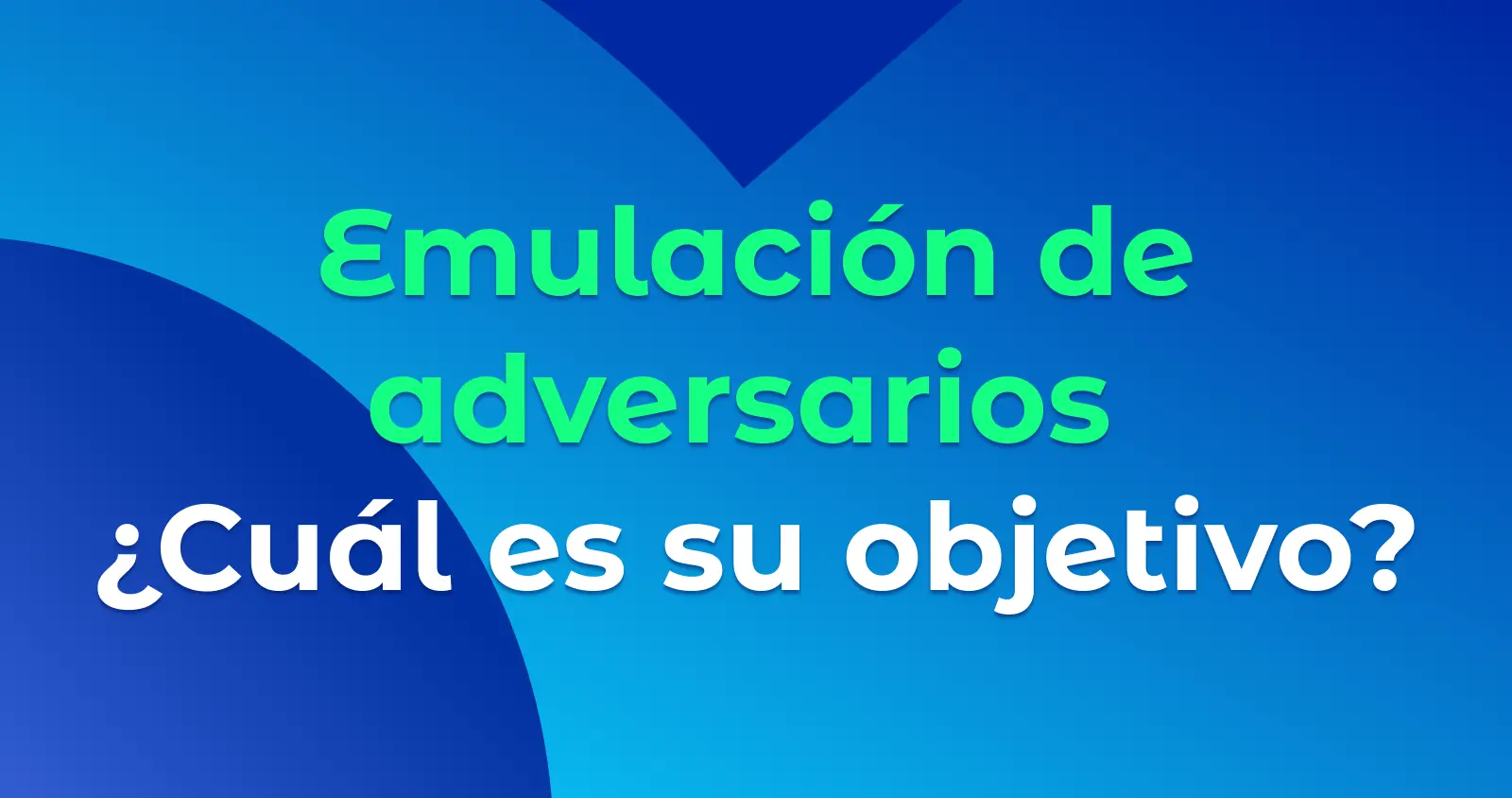 ¿Qué es la emulación de adversarios y por qué deberías aplicarla en tu ...